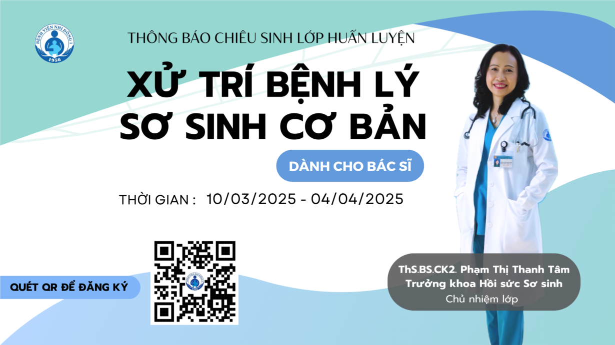 Thông báo chiêu sinh lớp huấn luyện “Xử trí bệnh lý sơ sinh cơ bản dành cho Bác sĩ”, từ 10/3 ...